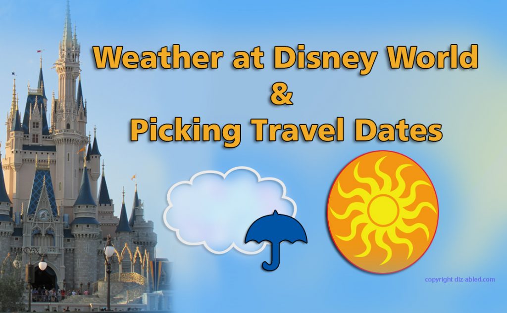 Weather at Disney World & Picking Travel Dates - Walt Disney World Made ...