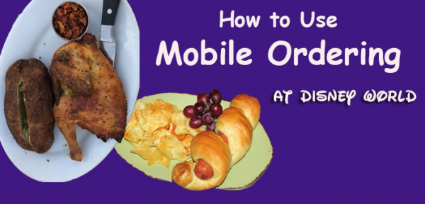 Mobile Ordering Made Easy for Disney World Counter Service Restaurants ...